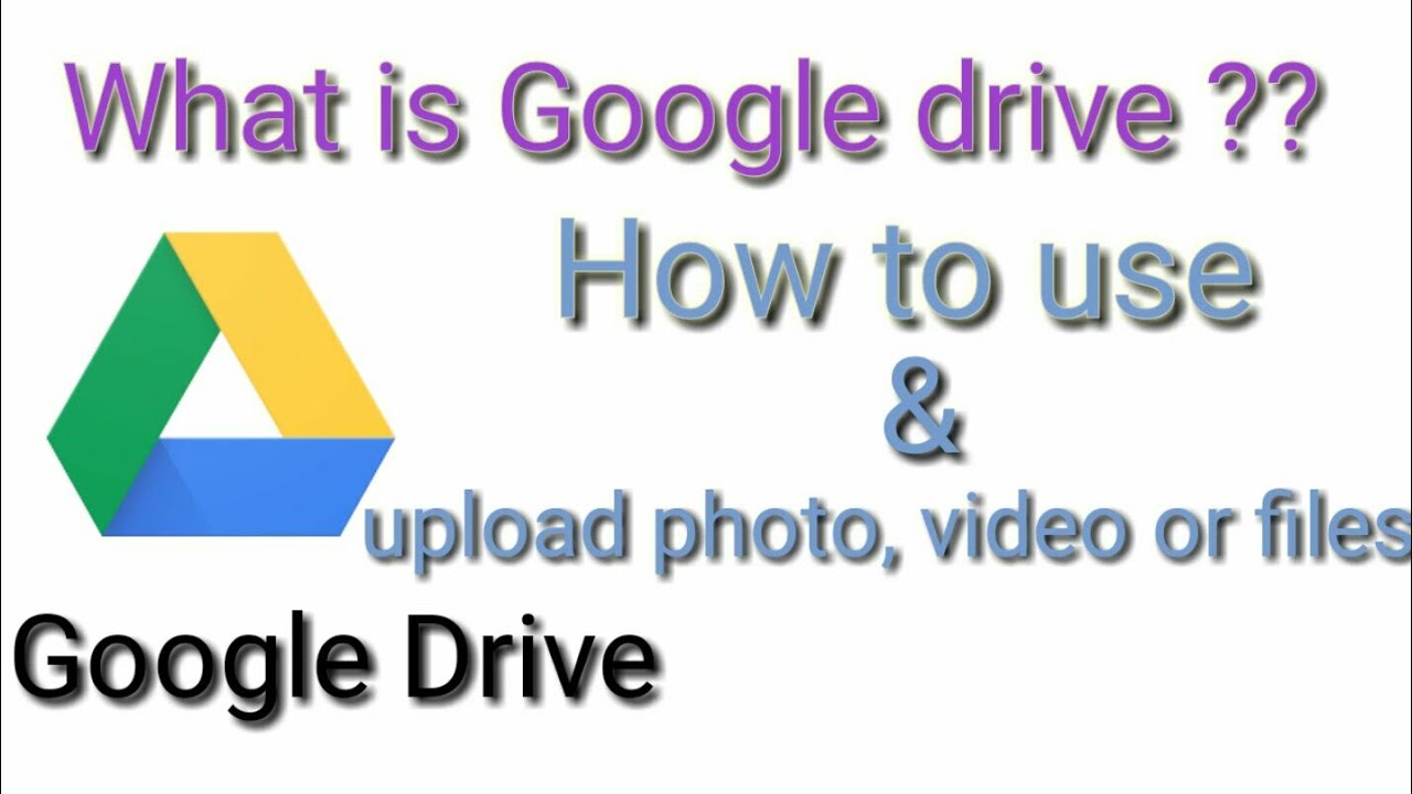 How to Upload a file or video to Google Drive ?? - YouTube