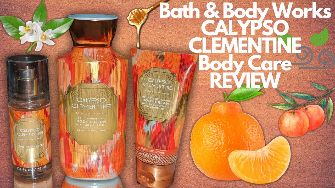 (Review) NEW! 🟠 Calypso Clementine Body Care + Layering Combinations ...