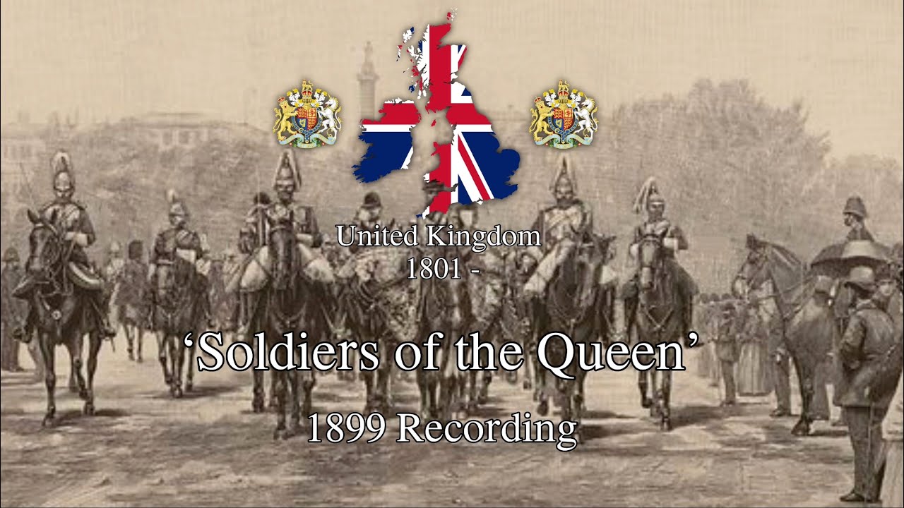 'Soldiers of the Queen' - British Patriotic Song [1899 Queen Victoria ...