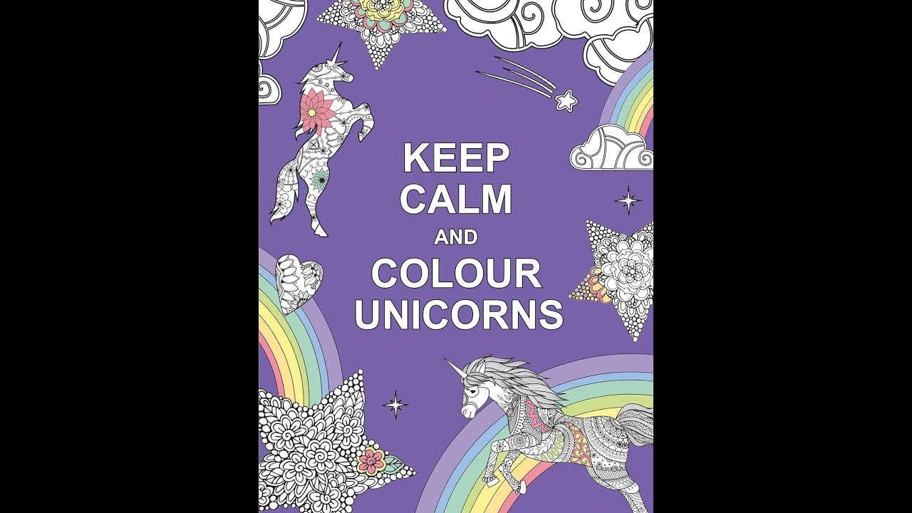 Relax and Unwind: Keep Calm and Colour Unicorns Book Overview - YouTube
