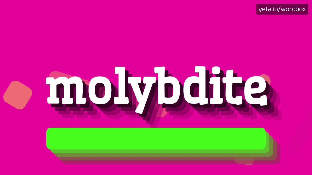 HOW PRONOUNCE MOLYBDITE! (BEST QUALITY VOICES) - YouTube