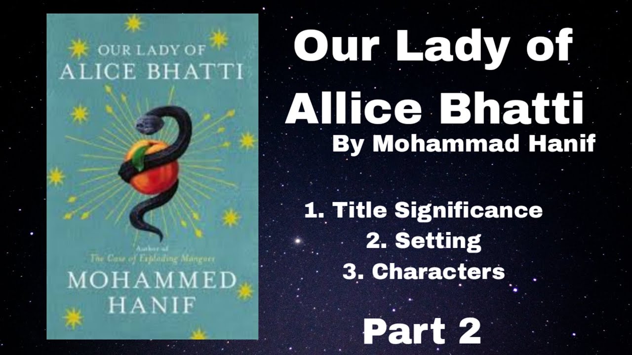 Our Lady of Allice Bhatti by Mohammad Hanif Characters| Setting| Title ...