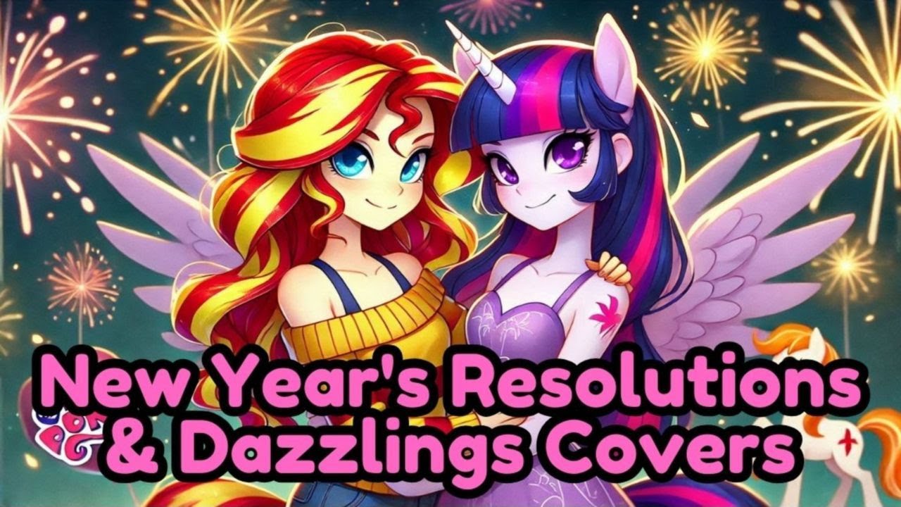 New Year's Resolutions 2024 Year End Recap Song ~ Equestria Girls ...
