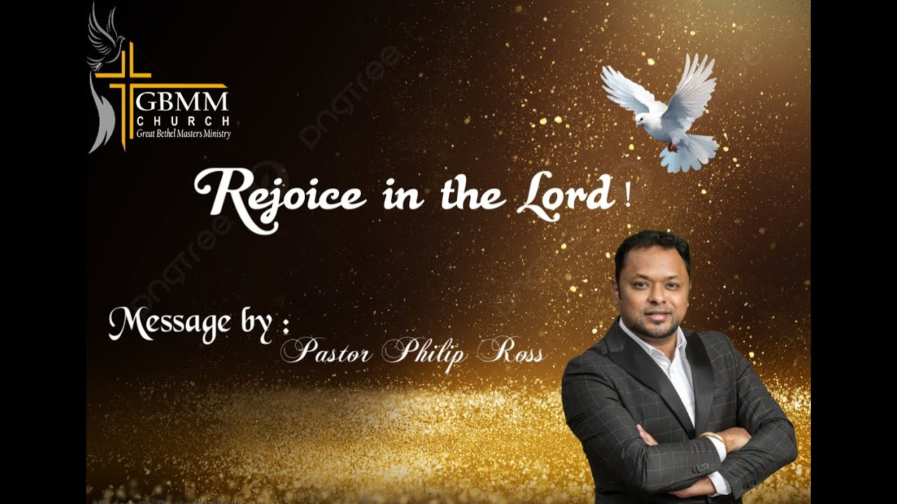 Rejoice in the lord , Message By Pastor Philip Ross GBMM CHURCH - YouTube