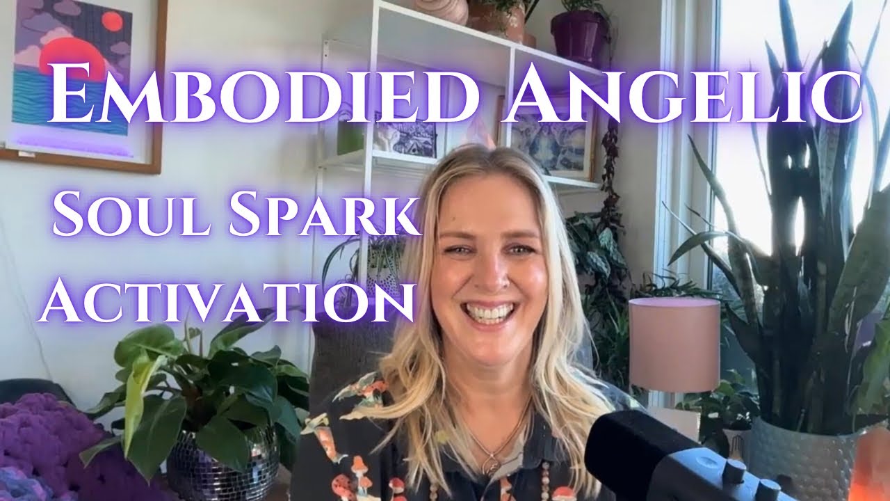 I Met an Angel | Embodied Angelic Soul Spark Activation Story ...