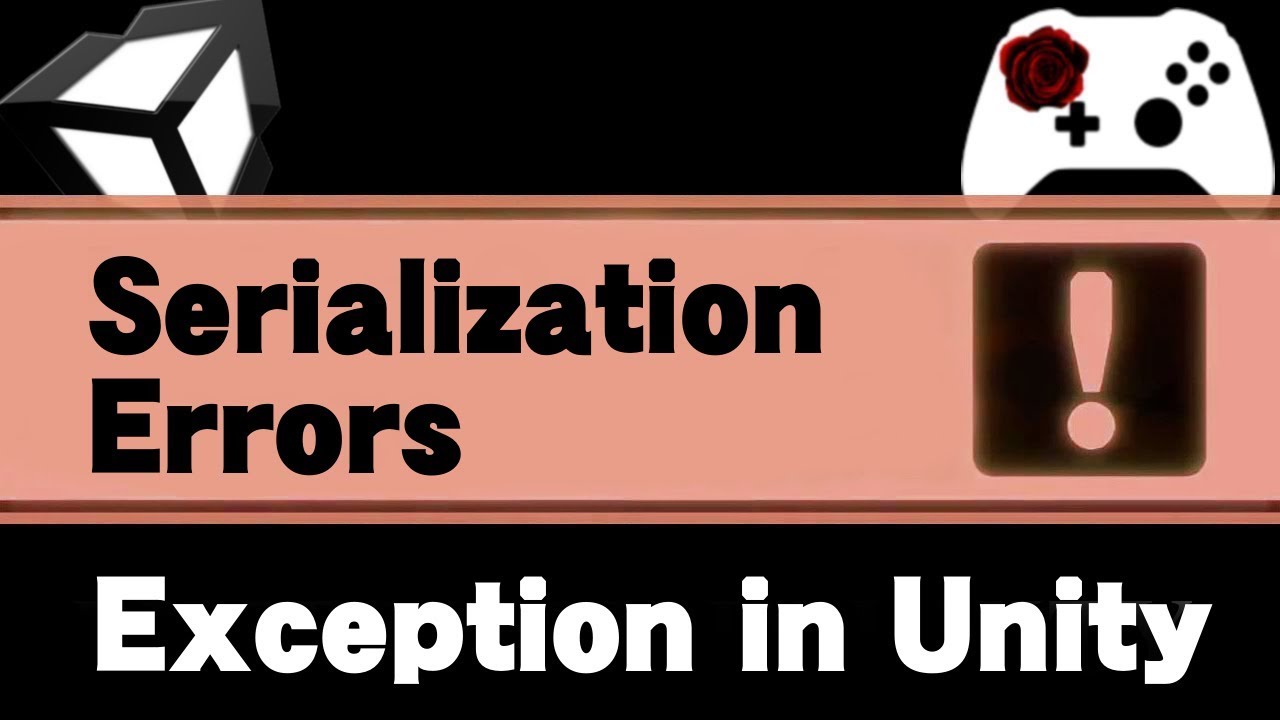 Unity Error Serialization Errors Youtube