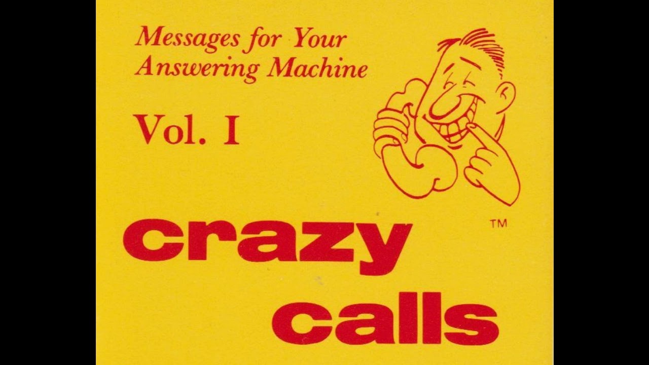 Crazy Calls Volume I - YouTube