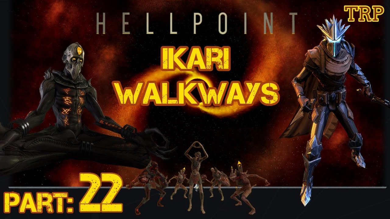 HELLPOINT: Walkthrough | PART 22 | Ikari Walkways | PC PS4 Xbox - YouTube