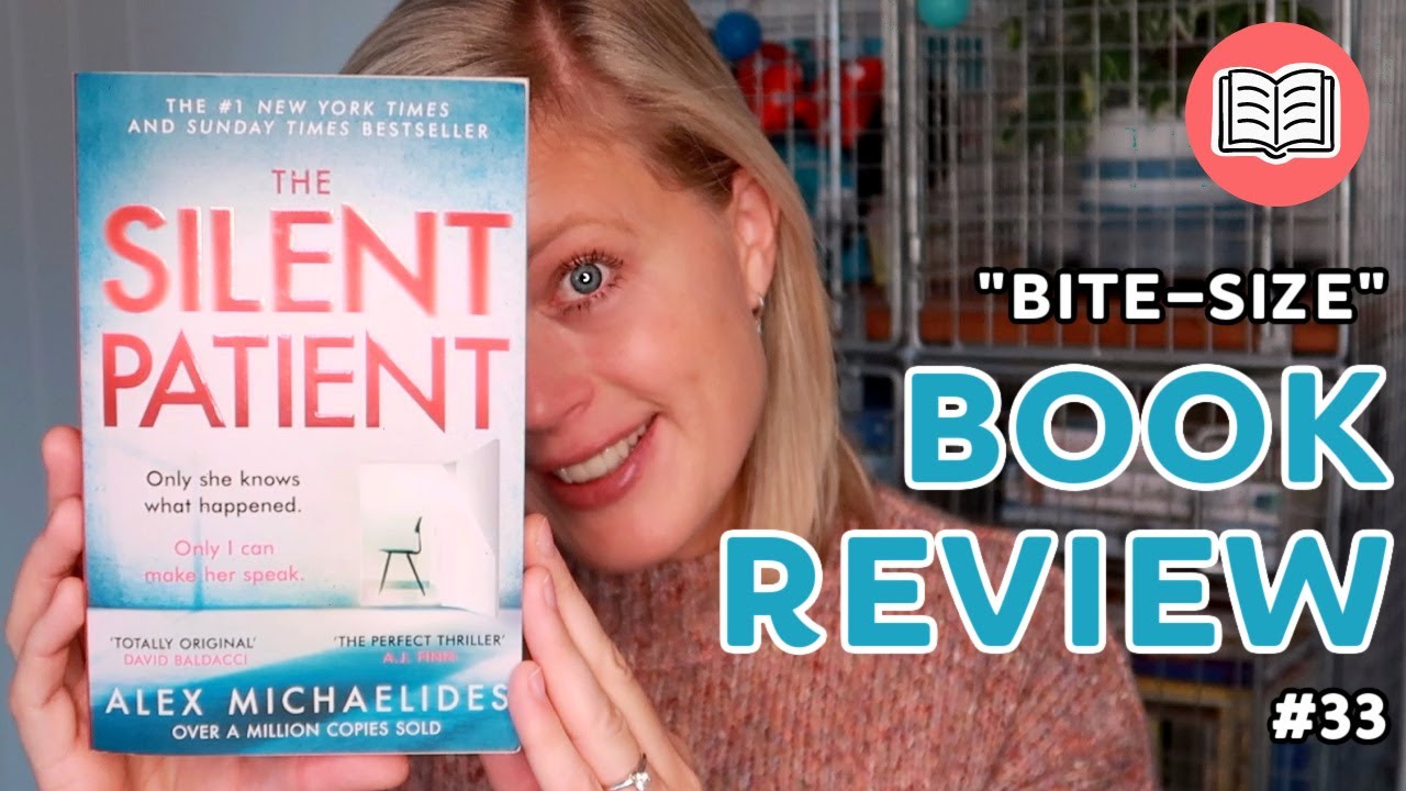 "Bite-size" Book Review #33 | The Silent Patient by Alex Michaelides 📚 ...