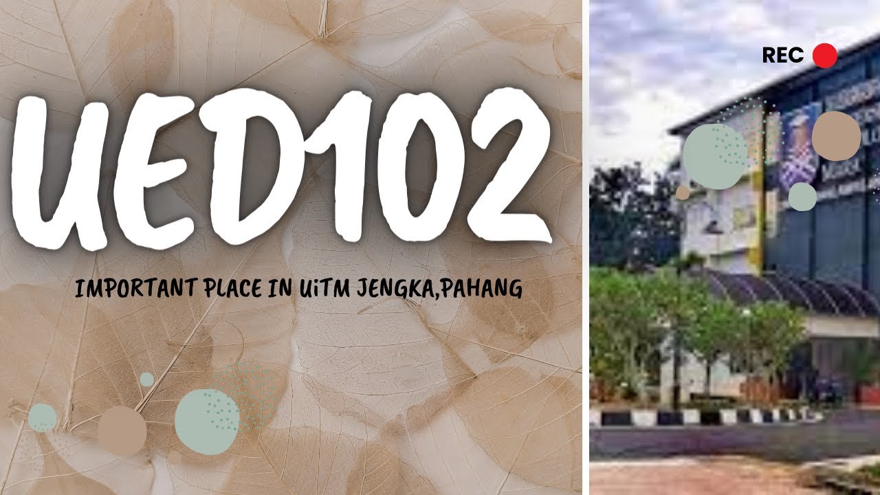 UED102 📖 | Important Place at UiTM JENGKA,PAHANG - YouTube