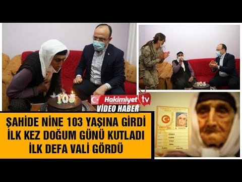 Şahide nine 103 yaşına girdi, ilk defa doğum günü kutladı, ilk defa vali gördü