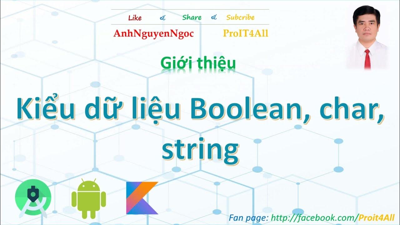 Kiểu dữ liệu Boolean, Char và String trong Kotlin - YouTube