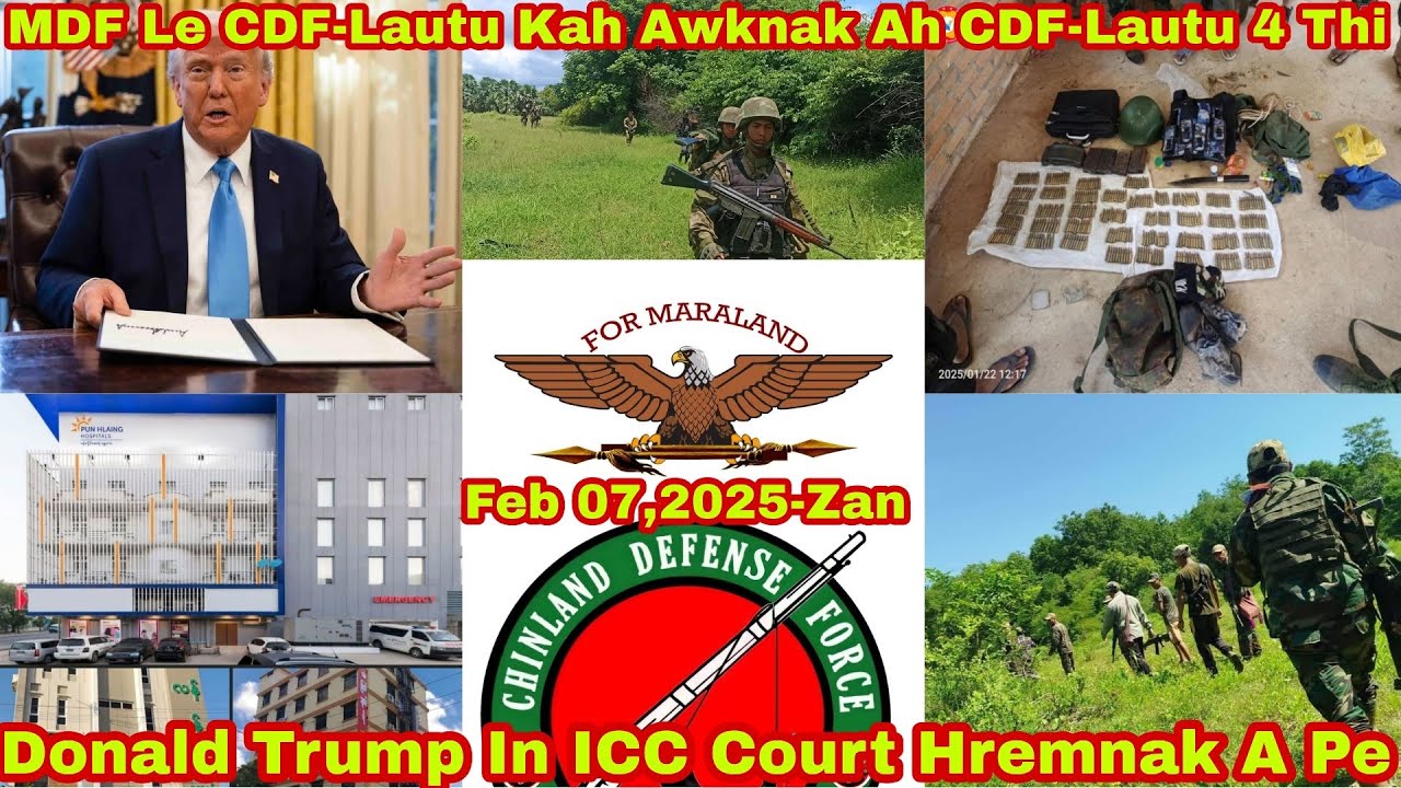Feb 07 Zan: CDF-Lautu Le MDF Kah Awknak Ah CDF-Lautu 4 Thi. Trump In ...