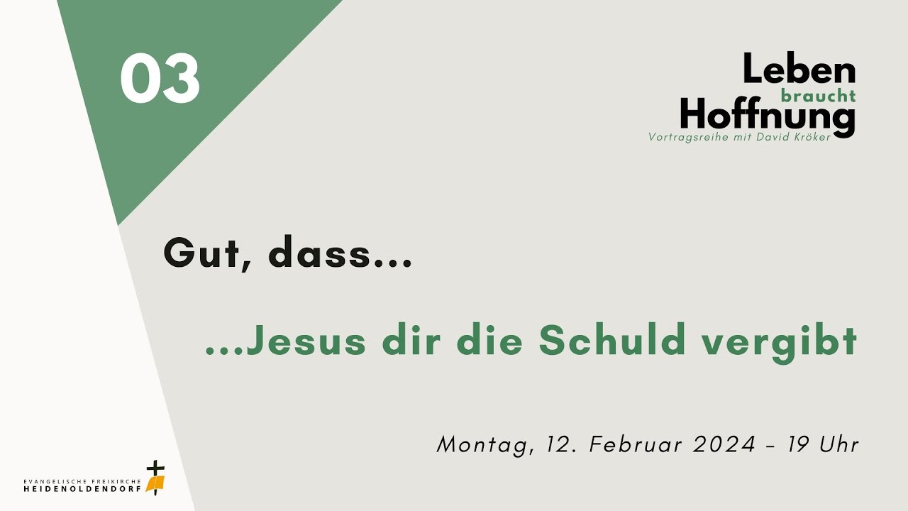 Gut, dass Jesus dir die Schuld vergibt // Leben braucht Hoffnung // 12. ...