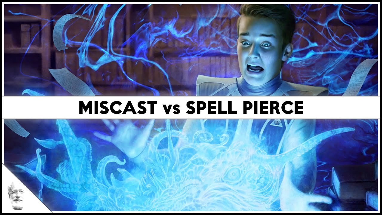 Miscast vs. Spell Pierce | Assessing Counterspells - YouTube