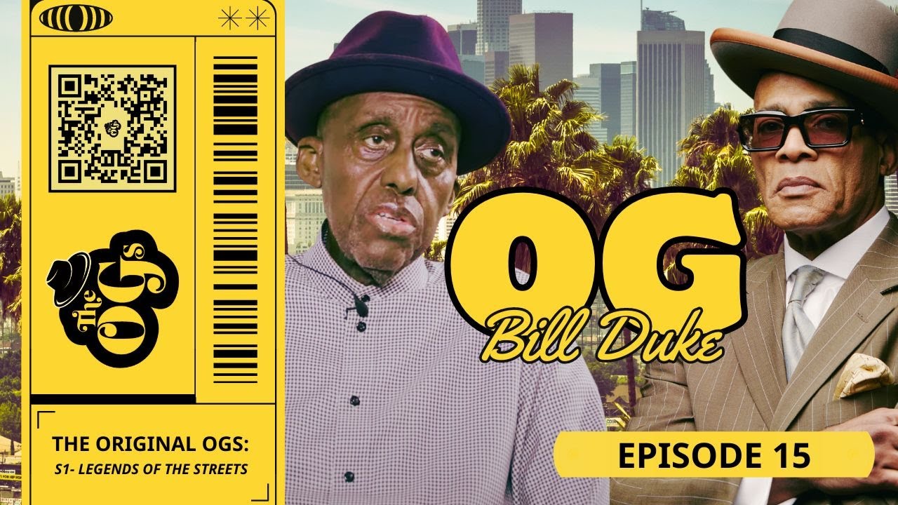 THE ORIGINAL OGs (Episode 15) – Bill Duke | The Original OGs Exclusive ...