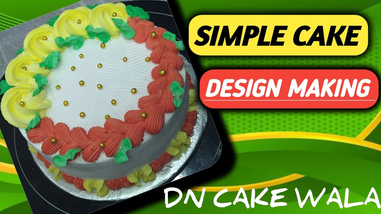 simple cake designs making | beautiful easy cake designs making | - YouTube