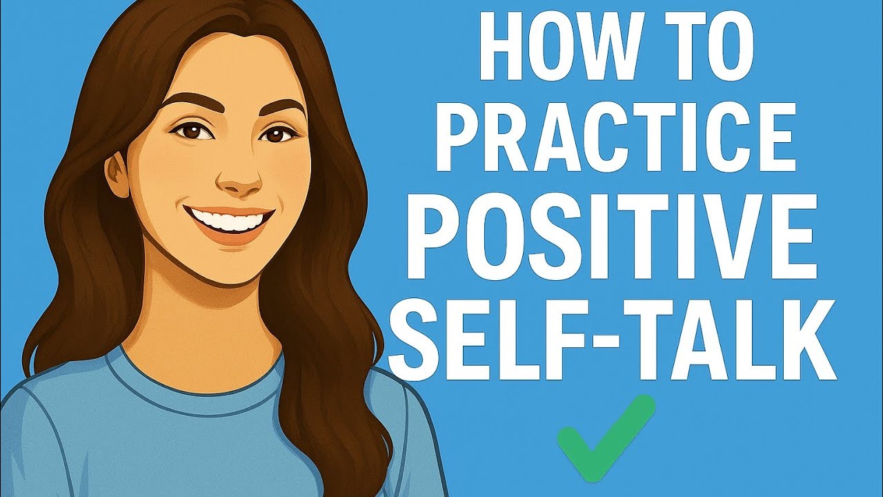 How to Practice Positive Self-Talk | Boost Confidence & Change Your ...