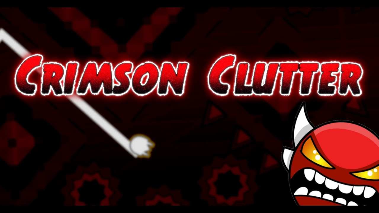 Crimson Clutter 100% by RedUniverse (Insane Demon) - YouTube