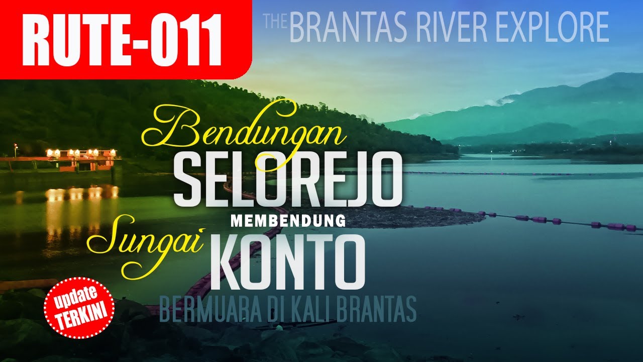 Rute 011 Bendungan Selorejo Membendung Sungai Konto I Brantas River ...