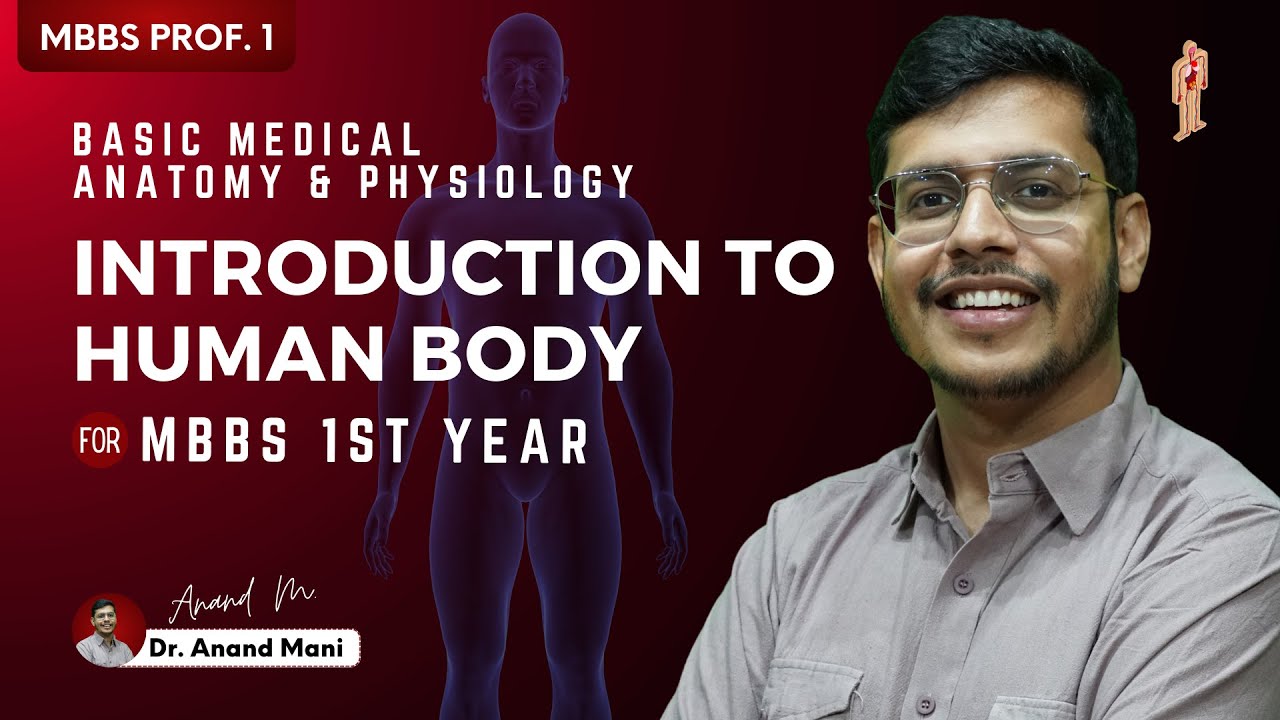 Introduction To Human Body | MBBS/BDS/BHMS/BUMS | Dr Anand Mani - YouTube