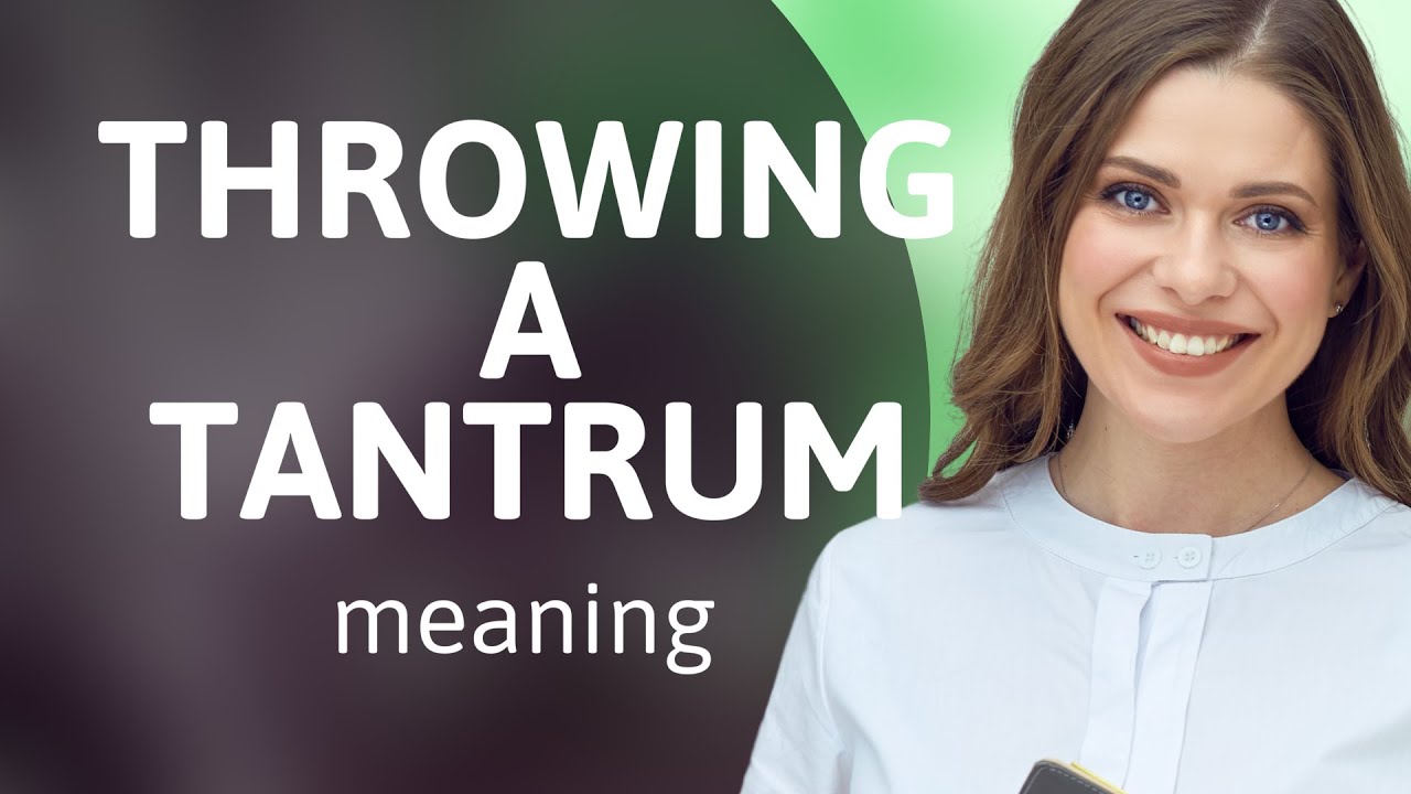 Understanding "Throwing a Tantrum": A Guide to English Expressions ...