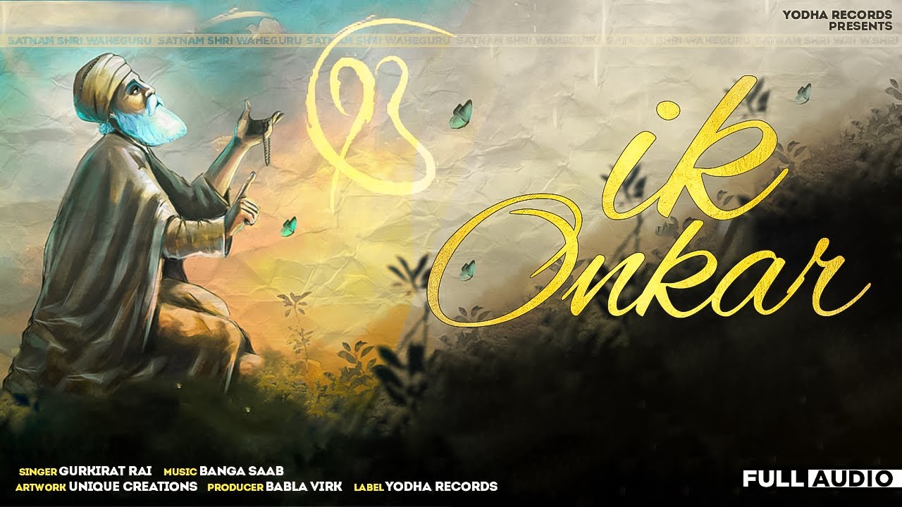 IK ONKAR | GURKIRAT RAI | YODHA RECORDS | - YouTube