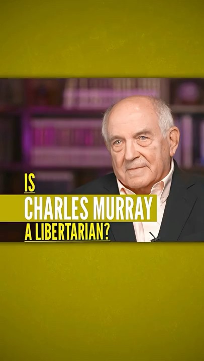 Is Charles Murray a Libertarian? - YouTube