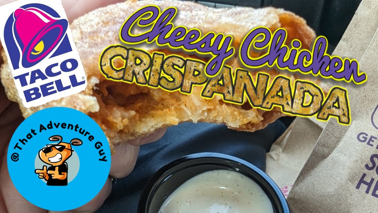 Health update & Taco Bell's New Cheesy Chicken Crispanada! Mini ...