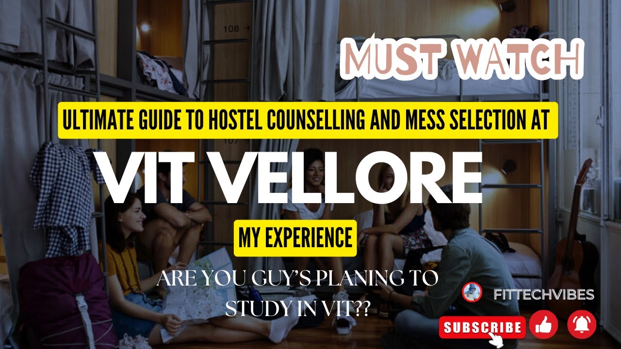 Ultimate Guide to Hostel Counselling and Mess Selection at VIT VELLORE ...