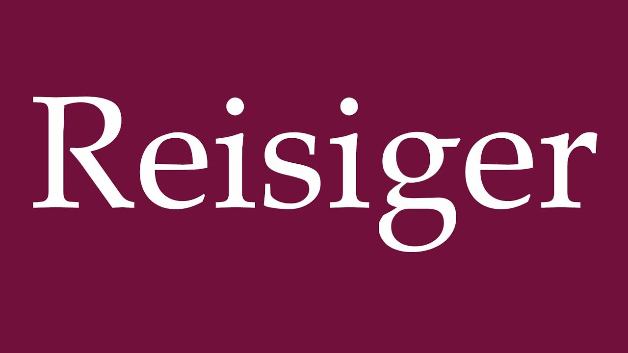 How to Pronounce ''Reisiger'' Correctly in German - YouTube