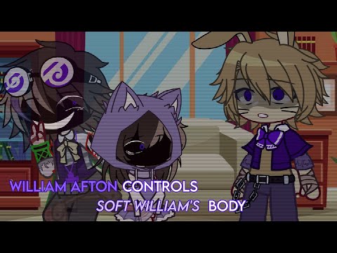 William Afton controls Soft William's Body // FNAF // MY AU! // READ DESC //