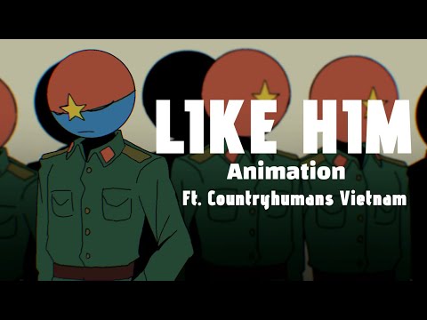 LIKE HIM Animation [ Countryhuman's History ] Ft. Vietnam