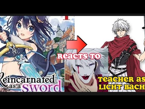 REINCARNATED AS A SWORD reacts to TEACHER AS LICHT ||Plunderer|| - YouTube