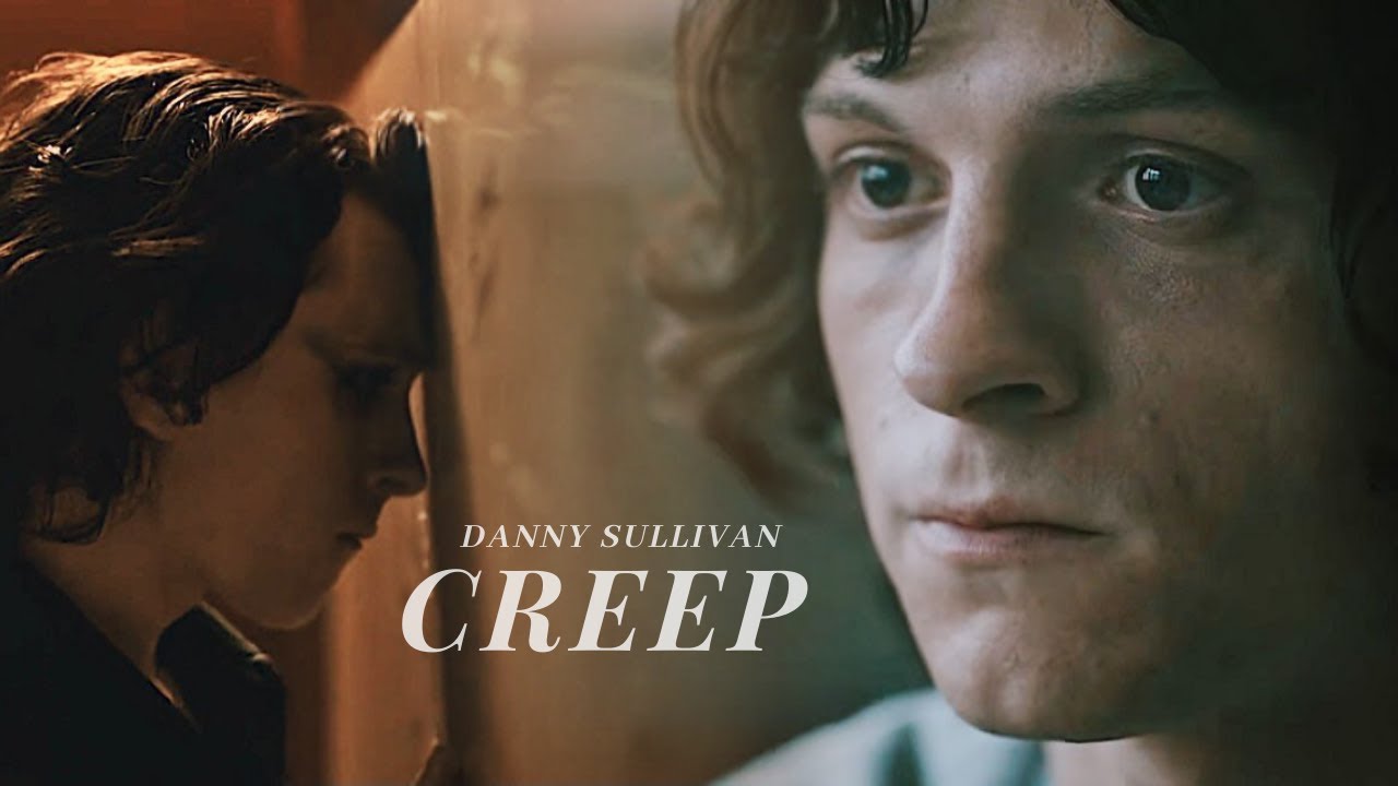 Danny Sullivan || Creep [the crowded room] [tom holland] - YouTube