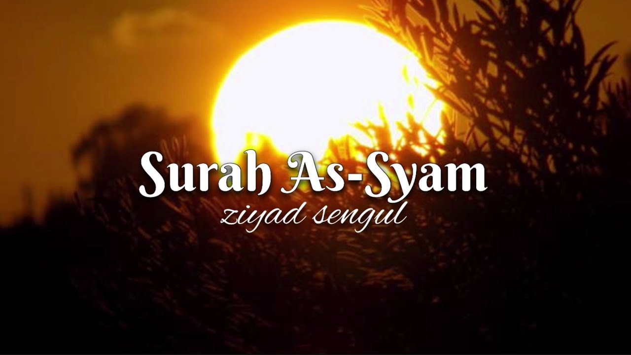 Surah As-Syam (Nahawand) - ziyad sengul - YouTube