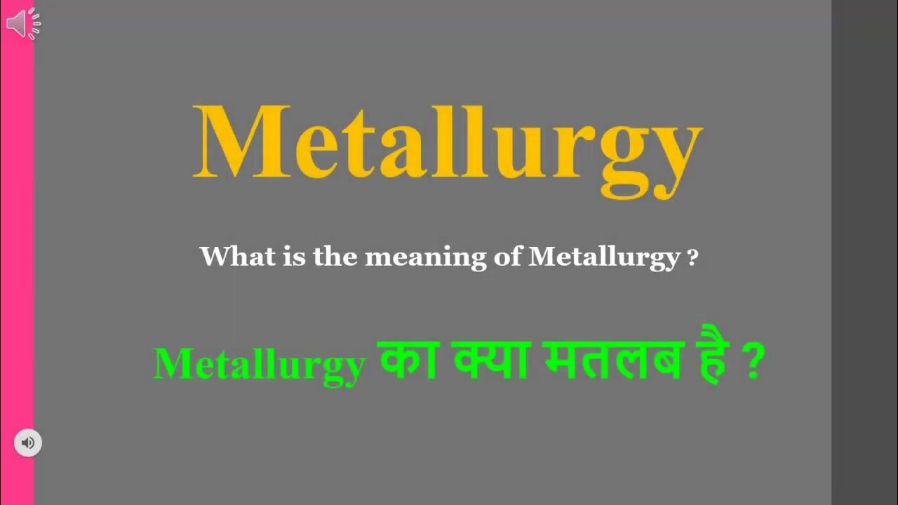 Metallurgy Meaning In Hindi Metallurgy Ka Kya Matlab Hota Hai Daily Use English Words YouTube metallurgy-meaning-in-hindi-metallurgy-ka-kya-matlab-hota-hai-daily-use-english-words-youtube