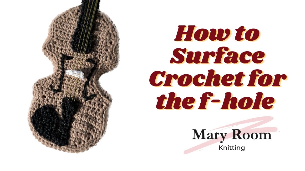 How to: Surface Crochet for the f-hole (Violin Pattern) - YouTube