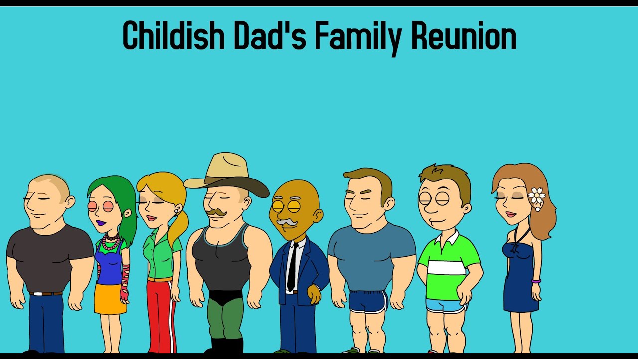Childish Dad's Family Reunion - YouTube