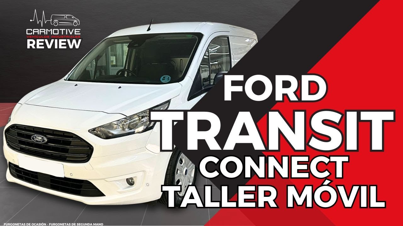 TOUR COMPLETO de la Ford Transit Connect 200 L1 Taller Móvil ...