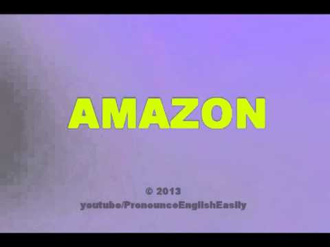 How to pronounce AMAZON - YouTube