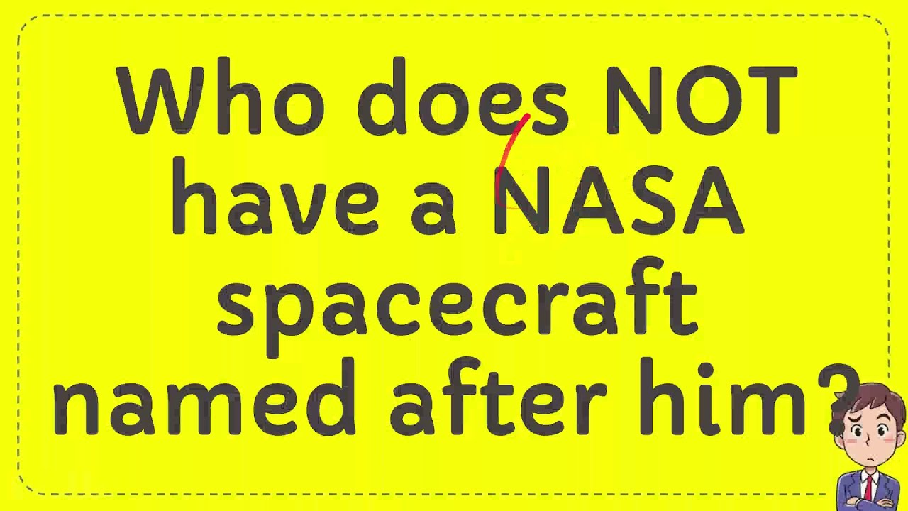who-does-not-have-a-nasa-spacecraft-named-after-him-youtube