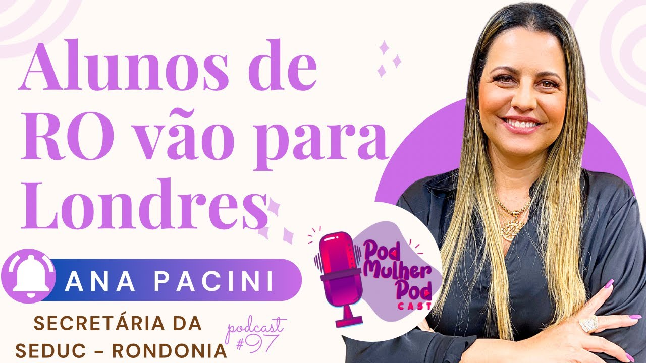 Ana Pacini ll Secretária do Estado ll #PodMulherPod #097 - YouTube