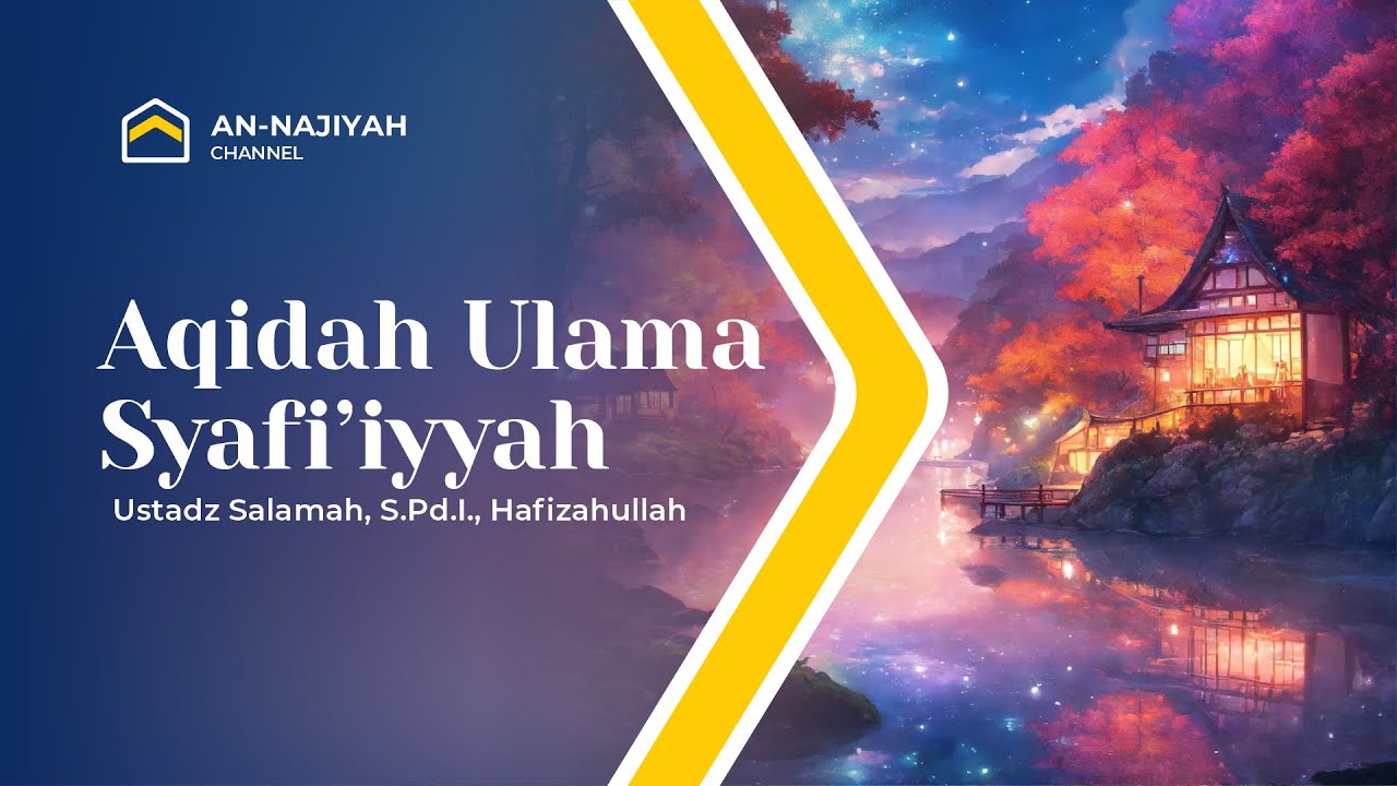 Aqidah Ulama Syafi'iyyah 5 - Ustadz Salamah, S.Pd.I, Hafizahullah ...