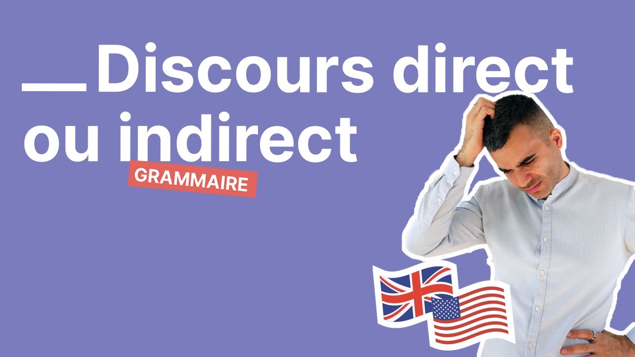 Discours Direct et Indirect en Anglais : Toutes les Règles à Connaître ...