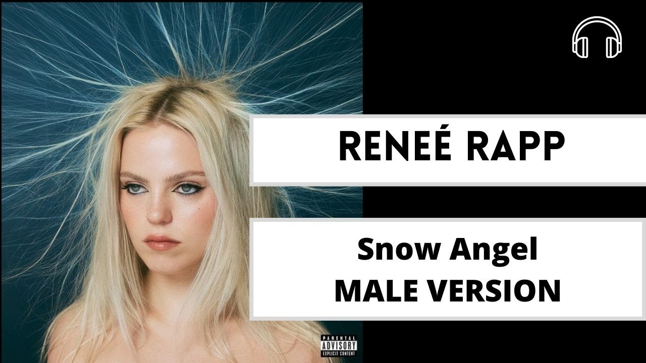 male version | Snow Angel - Reneé Rapp - YouTube