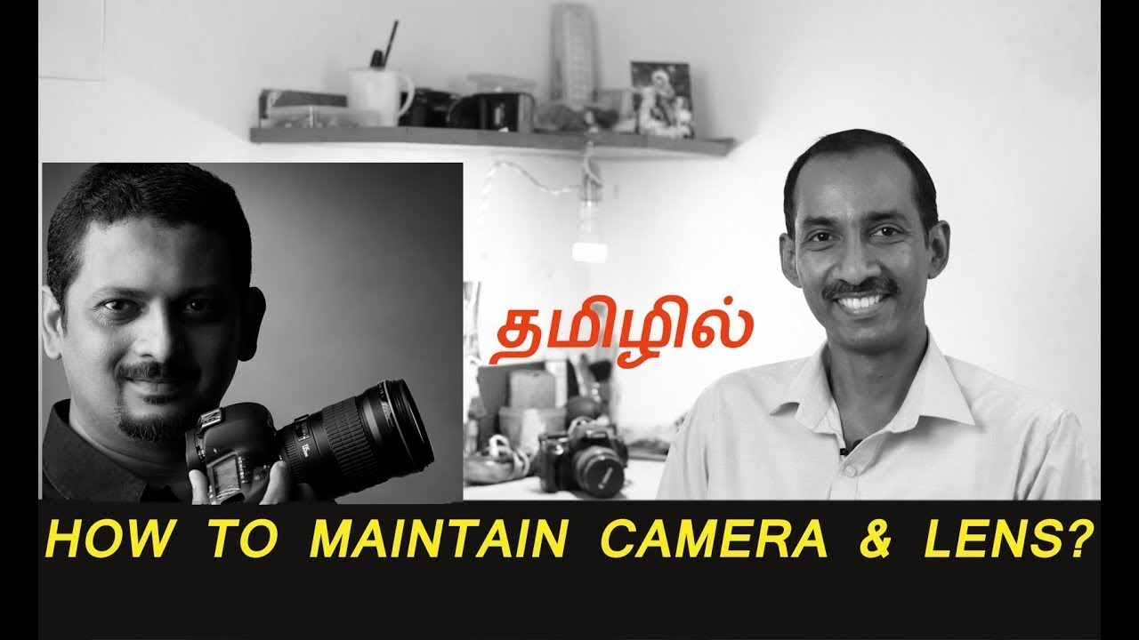 How To Maintain Your Camera And Lenses Tamil Photography Tutorials how-to-maintain-your-camera-and-lenses-tamil-photography-tutorials