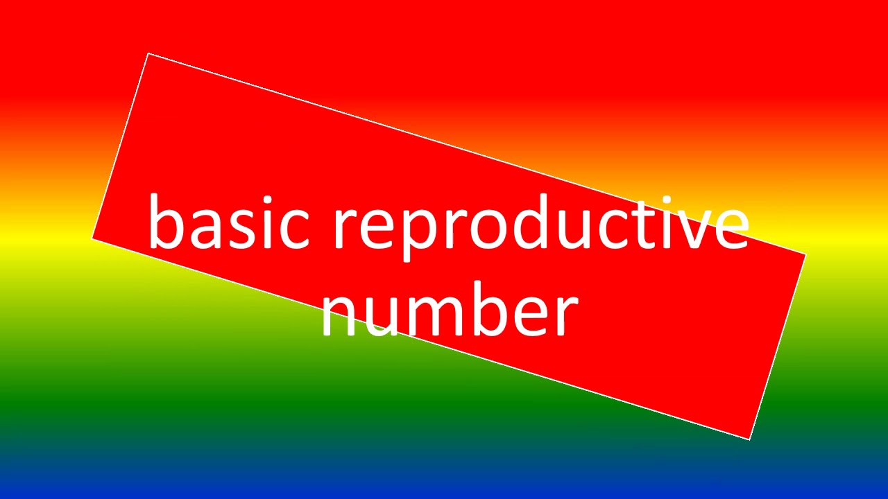 BASIC REPRODUCTIVE NUMBER - YouTube