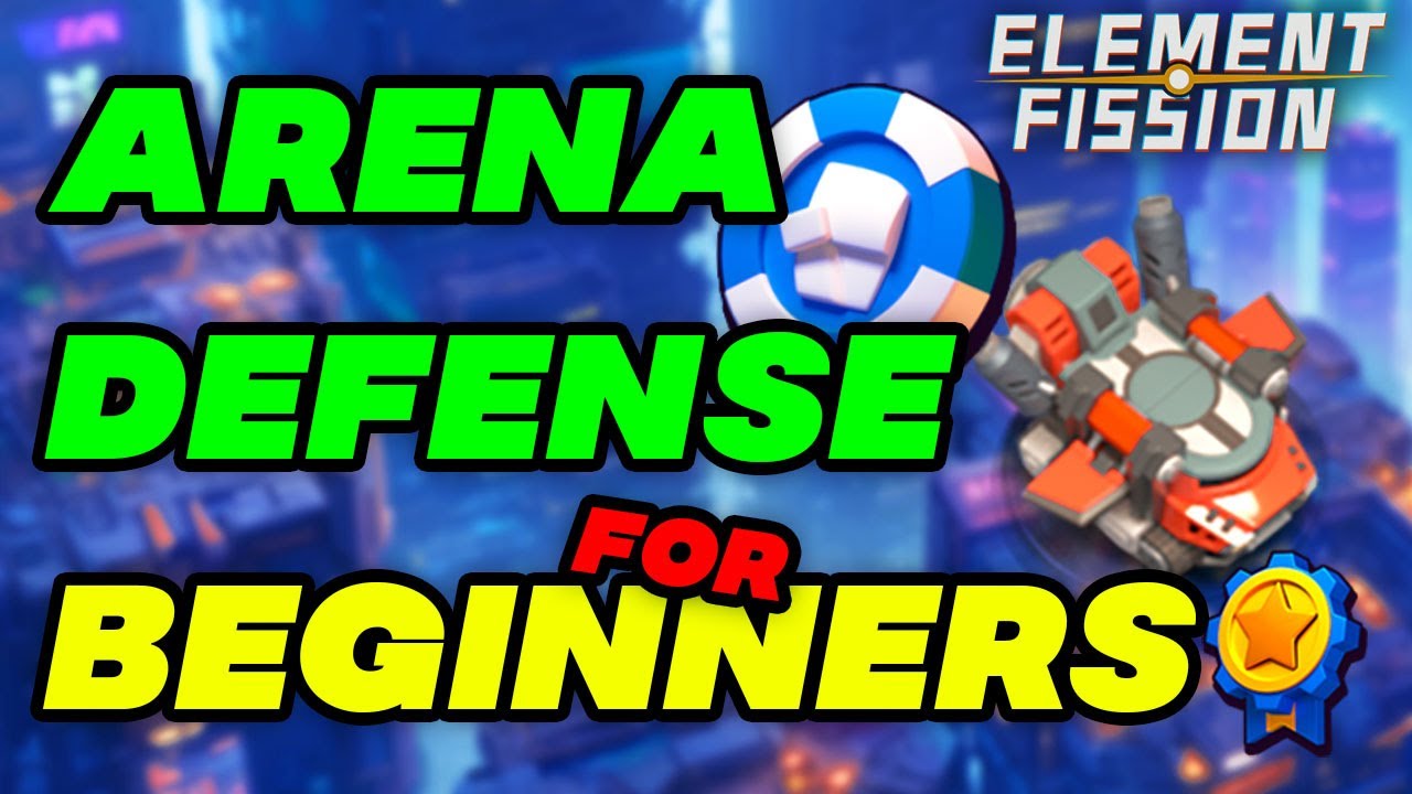Arena Defense Team Building Tips For Beginners In Element Fission - YouTube