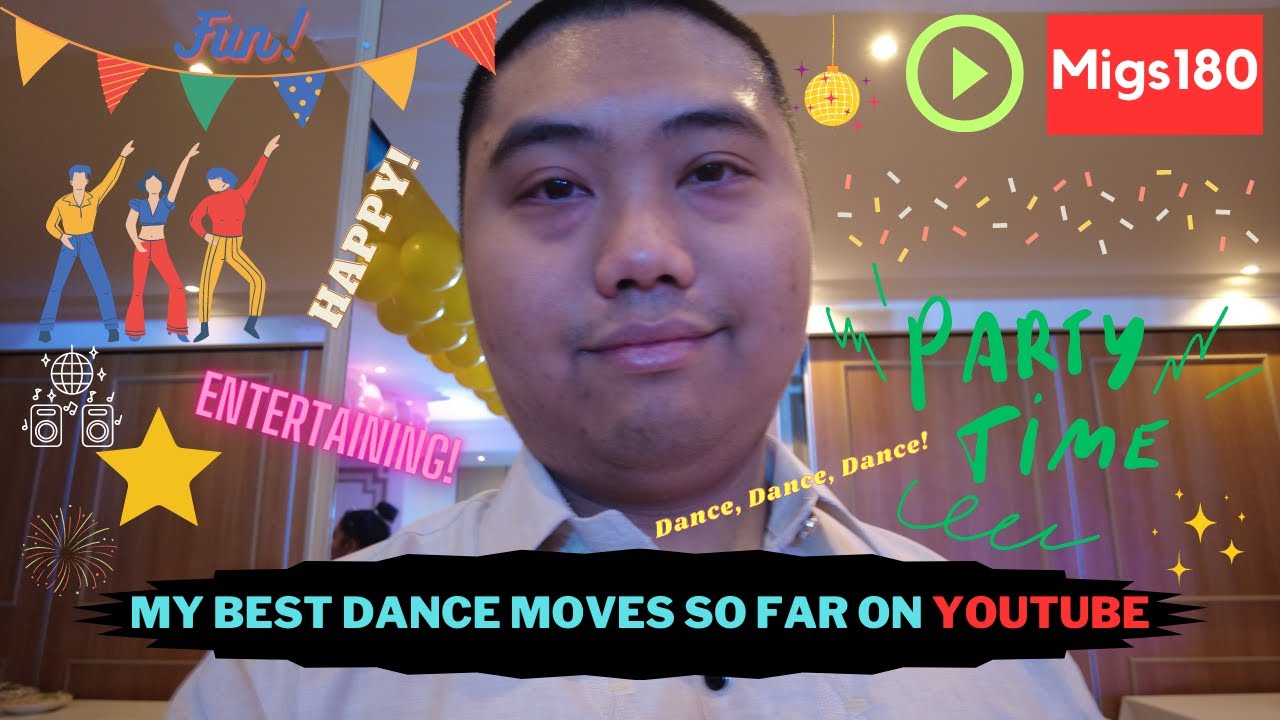 My Best Dance Moves So Far On YouTube - (Migs180) - YouTube